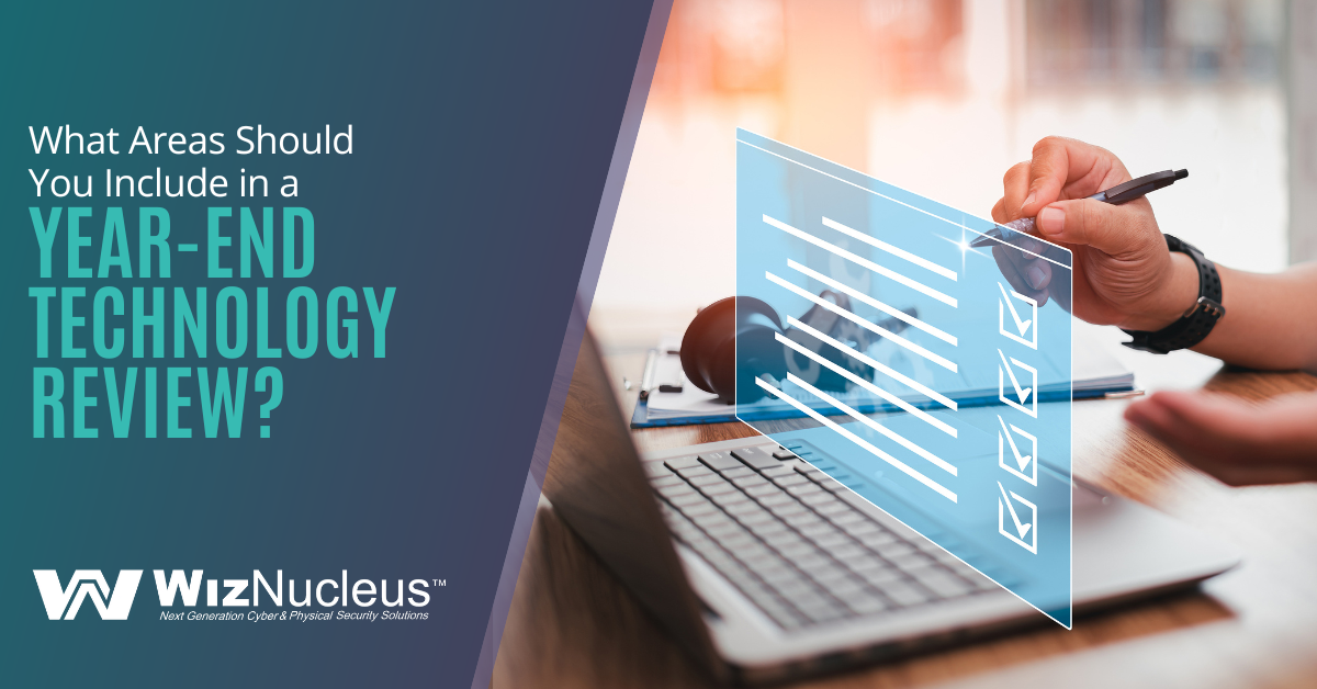 What Areas Should You Include in a Year-end Technology Review? - WizNucleus